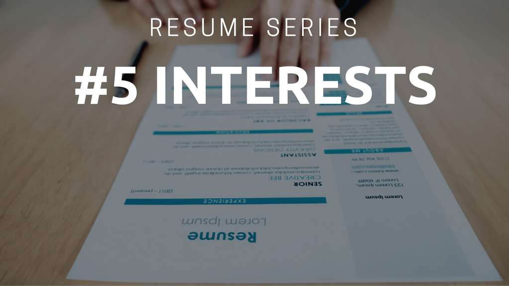 3 Ways to Attract the Employer's Curiosity with Resume Interests ...